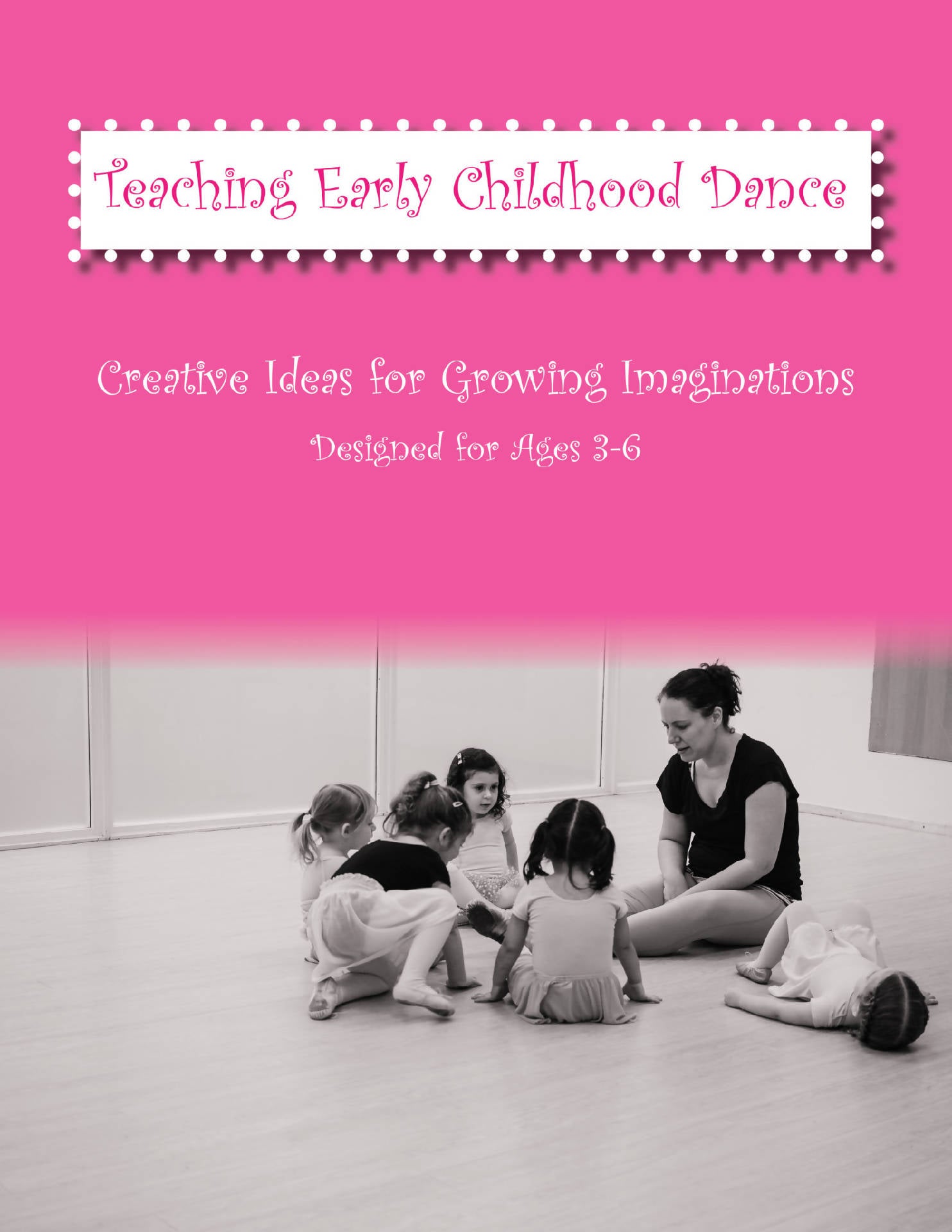 Teaching Early Childhood Dance - Creative Ideas for Growing Imaginatio ...